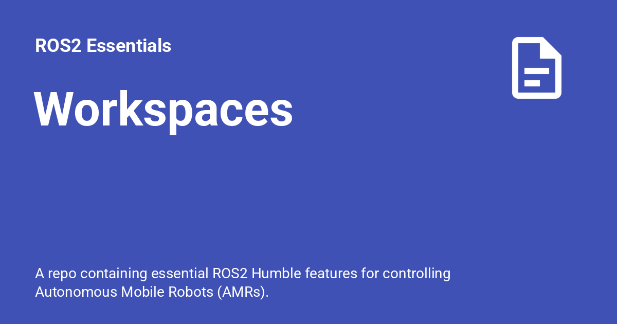 Workspaces - ROS2 Essentials
